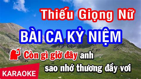 Karaoke Bài Ca Kỷ Niệm Thiếu Giọng Nữ Nhan KTV YouTube