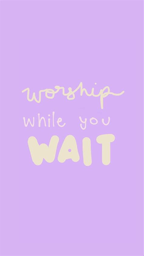 The Words Worship While You Wait Are Written In White On A Purple