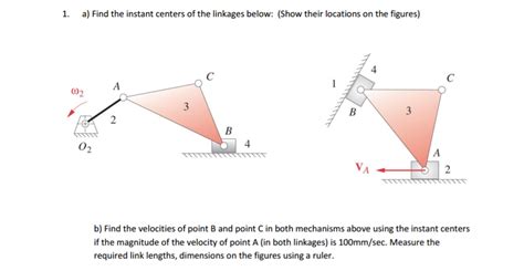 solved find the instant centers of the linkages below show