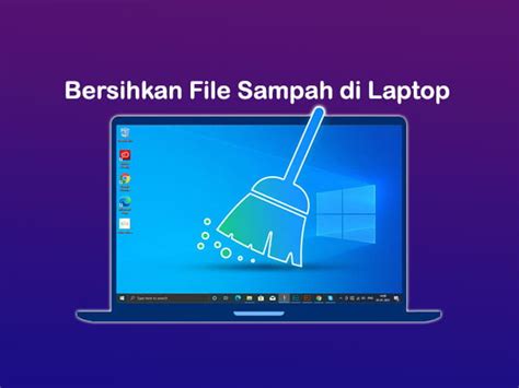 Cara Menghapus File Sampah Di Laptop Yang Bikin Lemot Madenginer