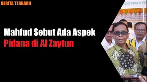 Mahfud Sebut Ada Aspek Pidana Di Al Zaytun YouTube