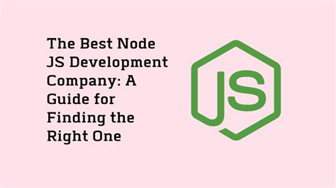 The Best Node Js Development Company A Guide For Finding The Right One