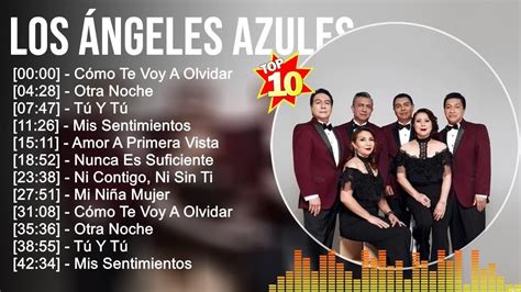Los Ángeles Azules Grandes éxitos Los 100 mejores artistas para