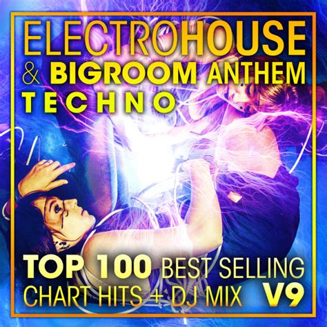Electro House Big Room Anthem Techno Top 100 Best Selling Chart Hits