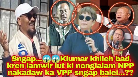 Sngap Khlumar Thliem Sa Ki Nongialam Ka Npp Ha Ka Vpp Bad U Bah