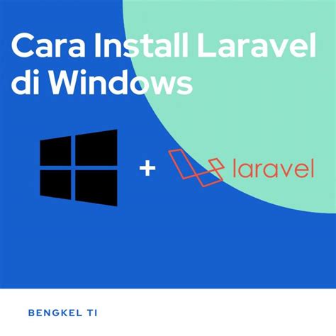 cara install laravel di windows xampp dan composer bengkel ti instalasi 10 vrogue