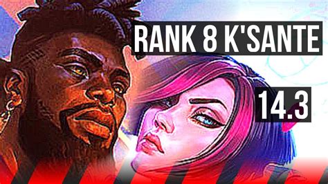 K SANTE Vs FIORA TOP Rank 8 K Sante 3 2 7 EUW Challenger 14 3