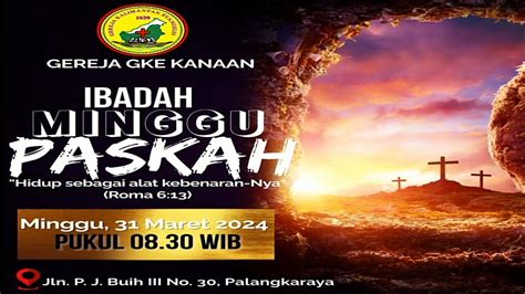 Ibadah Minggu Paskah Jemaat Gke Kanaan Maret Youtube