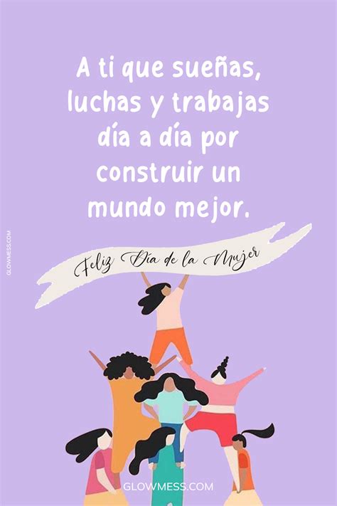 Feliz Día de la Mujer 30 Frases Bonitas para felicitar el 8 de Marzo