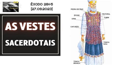 AS VESTES SACERDOTAIS Êxodo 28 1 5 27 09 2023 YouTube