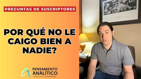 POR QUÉ NO LE CAIGO BIEN A NADIE Preguntas de suscriptores YouTube