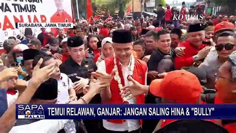 Temui Relawan Di Surabaya Ganjar Pranowo Jangan Saling Hina Dan Bully
