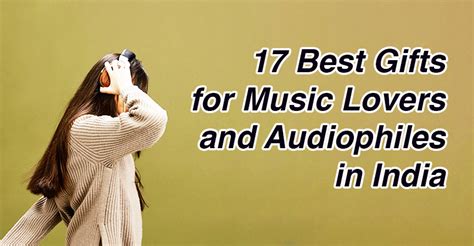 17 Best Gifts For Music Lovers And Audiophiles In India 2024 FindGifts