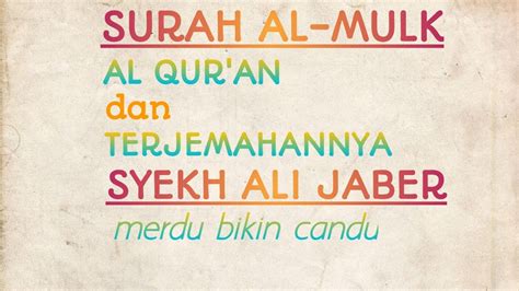 Surah Al Mulk Syekh Ali Jaber Bacaan Quran Dan Terjemahannya Youtube