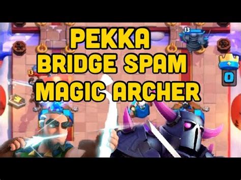 Easy Trophies Best Pekka Magic Archer Bridge Spam Deck Ladder