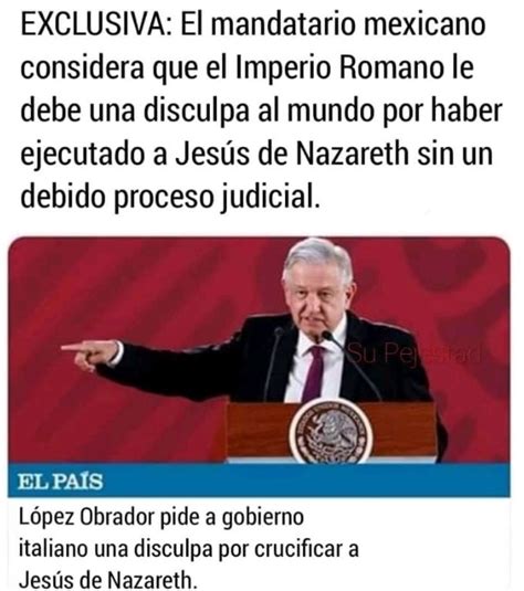 Coño Andri Chécate Best Memes De Las Disculpas Que Exigió AMLO A