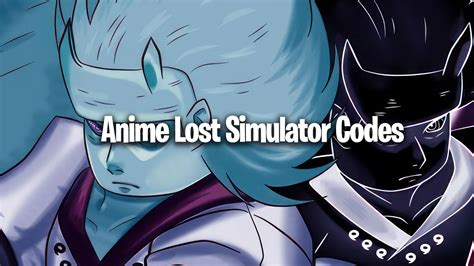 Anime Lost Simulator Codes Gems Coins April 2024 Gamer Digest