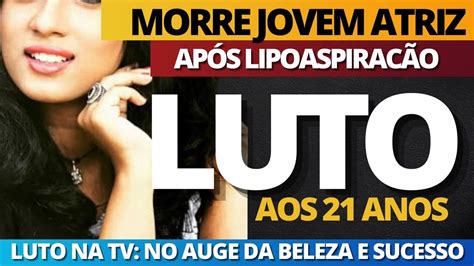 M0RREU agora há pouco querida ATRIZ aos 21 anos APÓS LIPOASPIRAÇÃO