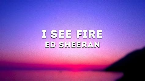 Ed Sheeran I See Fire Lyrics YouTube