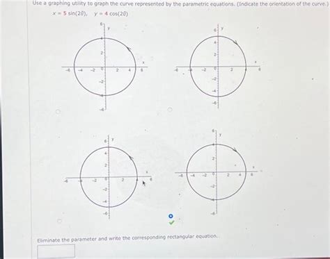 solved use a graphing utility to graph the curve represented
