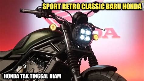 Honda Berulah Bro Motor Sport Retro Classic Buatan Honda Di