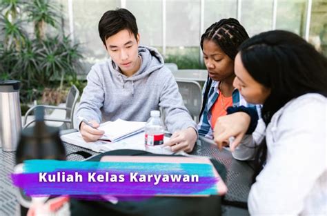 Apa Itu Kuliah Kelas Karyawan Ini Penjelasannya