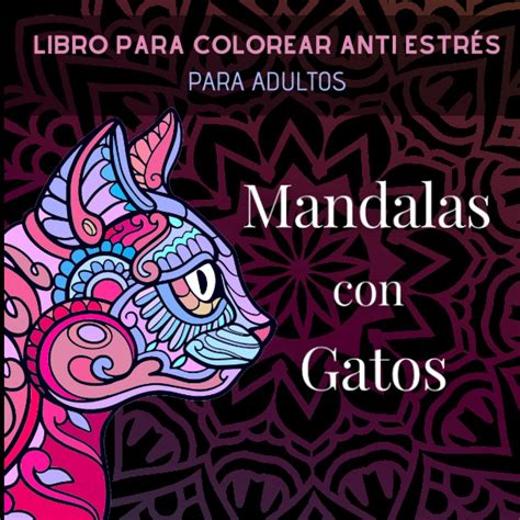 Buy Mandalas Con Gatos Libro De Colorear Anti Estres Para Adultos