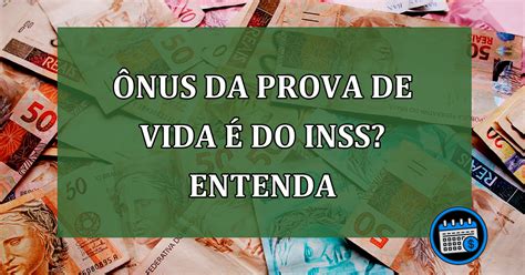 Ônus da prova de vida é do INSS Entenda