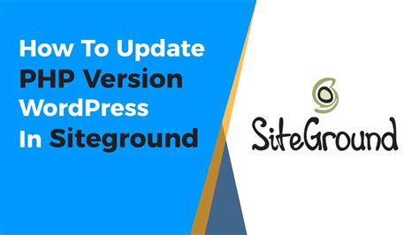 how to update php version wordpress in siteground hosting youtube