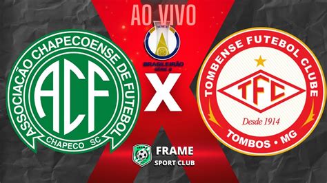 Ao Vivo Chapecoense X Tombense Brasileir O S Rie B