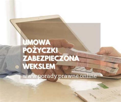 Wzór umowy pożyczki zabezpieczonej wekslem porady prawne online