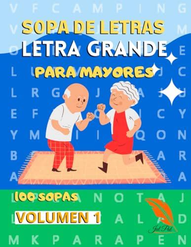 SOPA DE LETRAS LETRA GRANDE PARA MAYORES 100 SOPAS VOLUMEN 1 Jul Pal By
