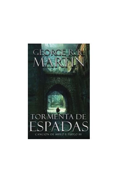 Tormenta De Espadas Canci N De Hielo Y Fuego Iii Penguin Libros