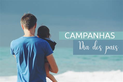 Dia dos Pais campanhas de sucesso Agência 9ZERO4