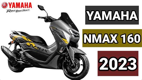 YAMAHA NMAX 160 2023 PRICE TECHNICAL DESIGN COLOR YouTube