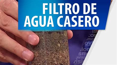 C Mo Elaborar Un Filtro De Agua Casero Youtube