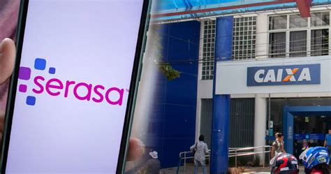Serasa emite comunicado MÁXIMO para brasileiros Caixa está envolvida