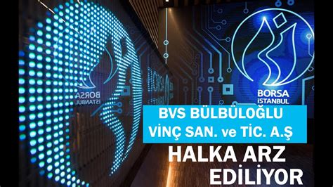 BVS BÜLBÜLOĞLU VİNÇ SAN A Ş HALKA ARZ NE KADAR LOT DÜŞER YouTube