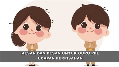 17 Kesan Dan Pesan Untuk Guru PPL Menyentuh Hati Dan Bikin Haru