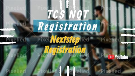 TCS NQT Next Step Complete Registration Process Apply For Drive
