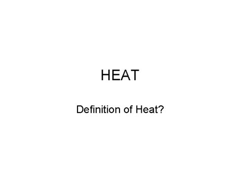 HEAT Definition Of Heat Definition Heat Is The