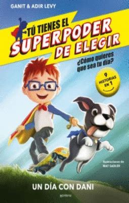 TÚ TIENES EL SUPERPODER DE ELEGIR CÓMO QUIERES QUE SEA TU DÍA GANIT