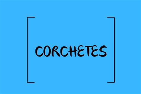 Signo De Corchete Reglas Usos Y Ejemplos