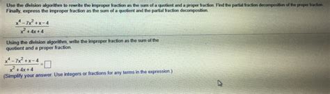 solved use the division algorithm to rewrite the improper