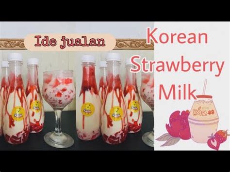 Korean Strawberry Milk Recipe Bisa Untuk Jualan Dijamin Laris Manis