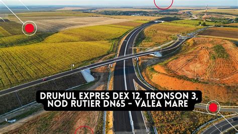 Drumul Expres DEx 12 Tronsonul 3 Nod Rutier DN65 Slatina N E Valea