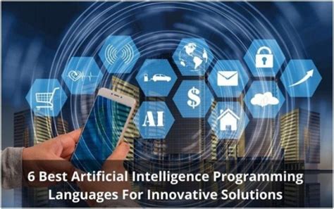 6 best artificial intelligence programming languages for innovative solutions trionds