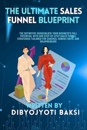 The Ultimate Sales Funnel Blueprint Step By Step Strategies Unlock