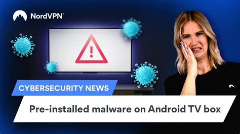 Preinstalled Malware On An Android TV Box Discovered Cybersecurity