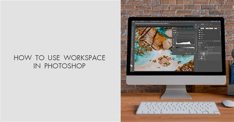 How To Use Workspace In Photoshop Beginners Guide